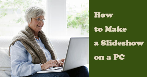 How To Make A Slideshow On Computer In No Time